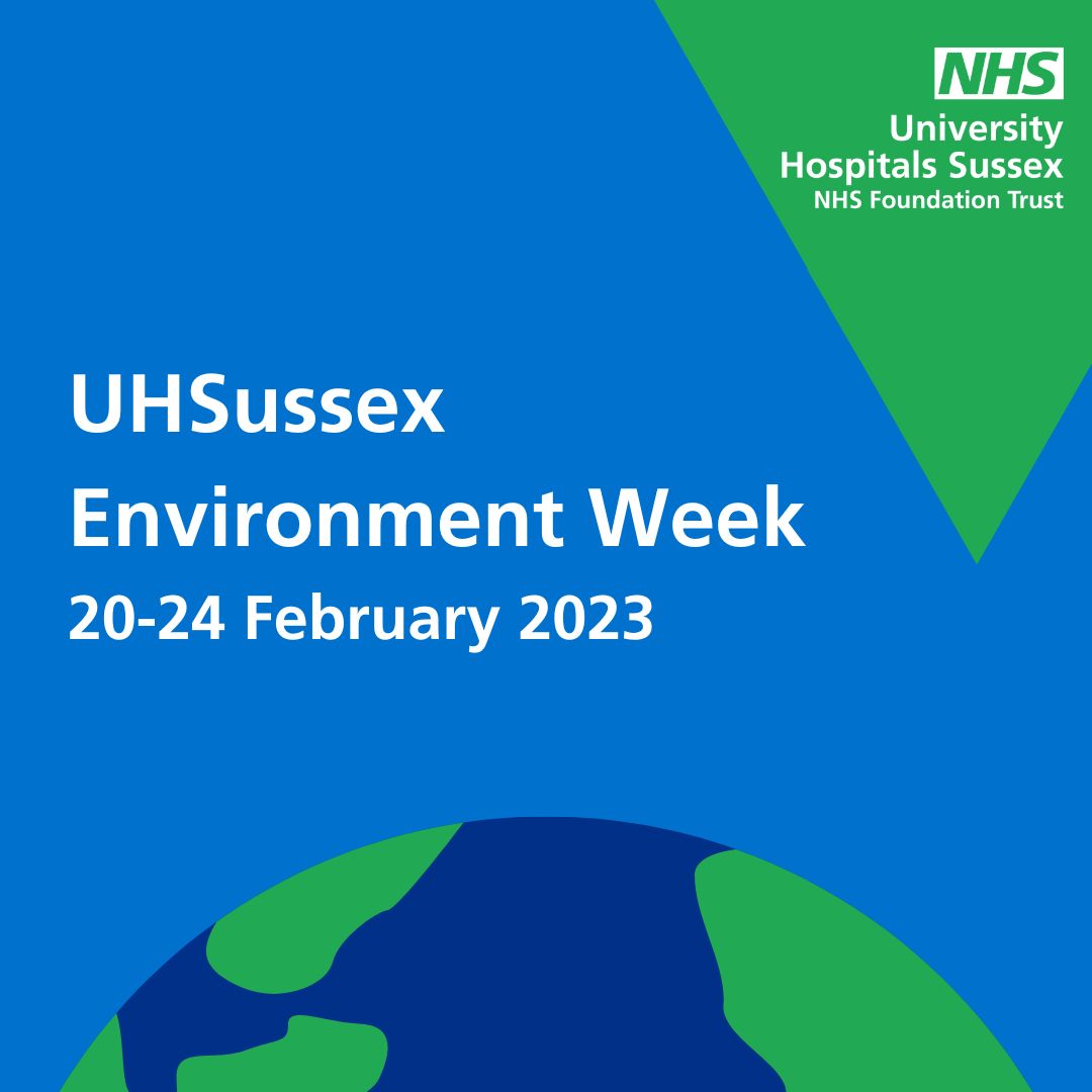 UHSussex Environment Week is here - University Hospitals Sussex NHS ...