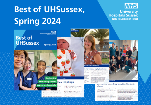 Best of UHSussex newsletter, Spring 2024 - University Hospitals Sussex NHS Foundation Trust